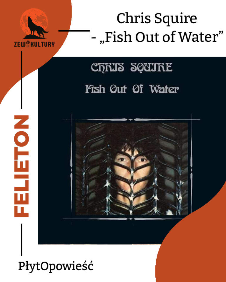 Chris Squire - „Fish Out of Water” [PłytOpowieść] - Zew Kultury - cała ...